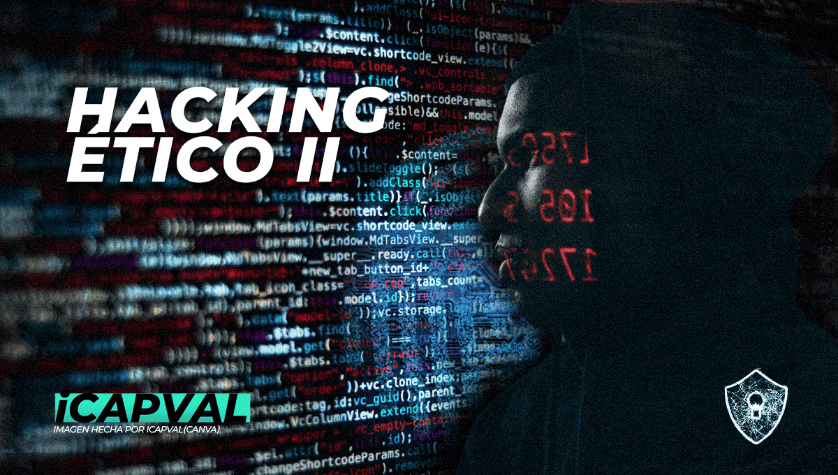 Hacking Ético 2 » iCAPVAL